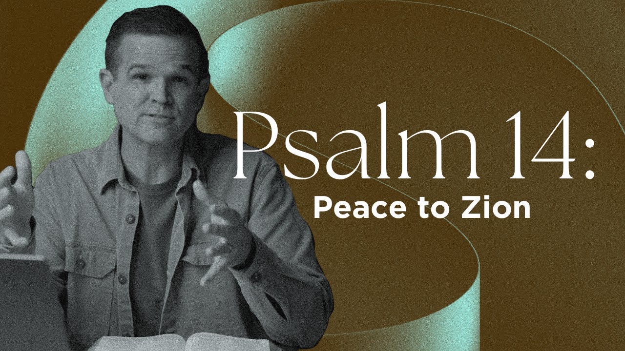 Psalm 14: Who Will Deliver Israel? | Matt Candler