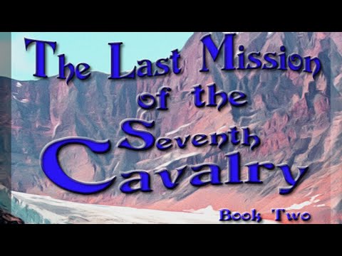 The Last Mission of The Seventh Cavalry: Book Two – Book Trailer ...