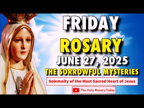 Rosary Today | Sorrowful Mysteries Of The Rosary | Friday Rosary June 27, 2025 VIRTUAL ROSARY