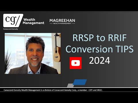 2024 - RRSP to RRIF Conversion Explained plus Tips