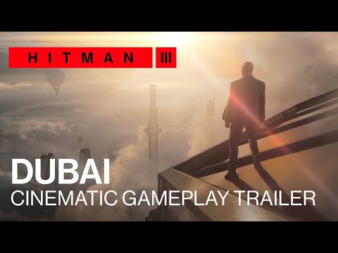 HITMAN 3 - Dubai Cinematic Gameplay Trailer | Agent 47 Is Back | Part 3 [FULL HD Trailer]