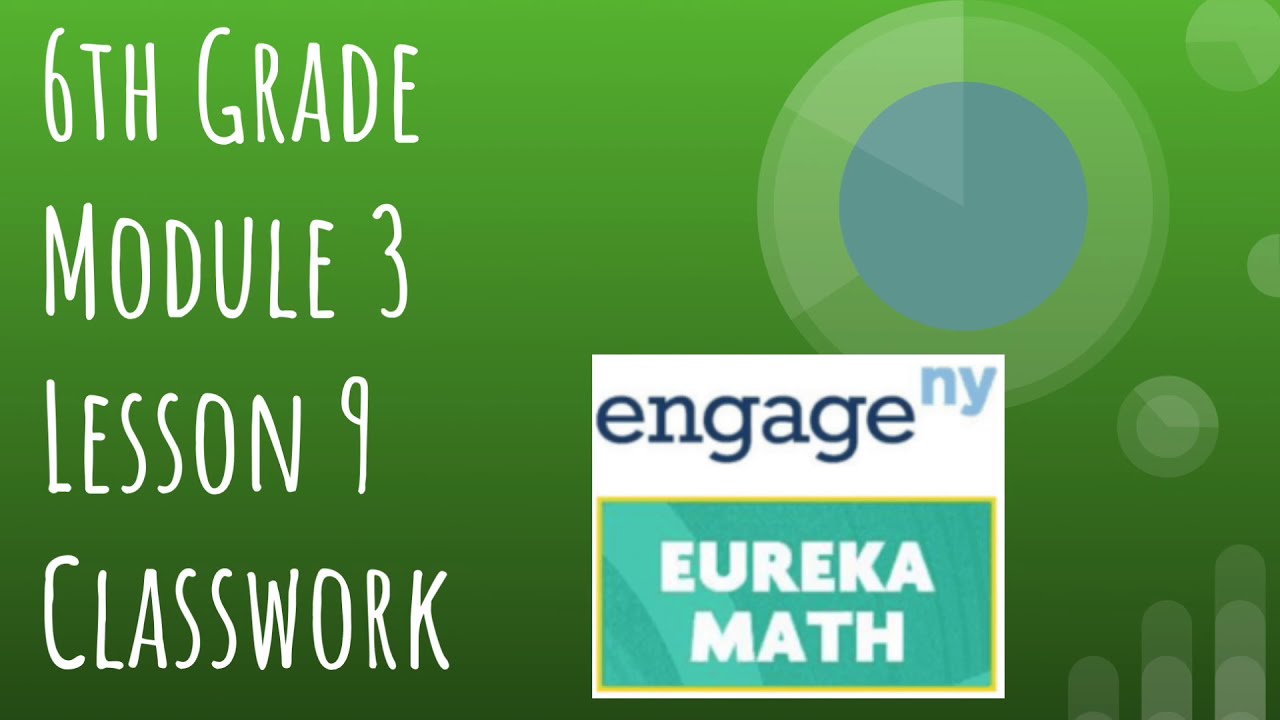 Engage NY // Eureka Math Grade 6 Module 3 Lesson 9 Classwork