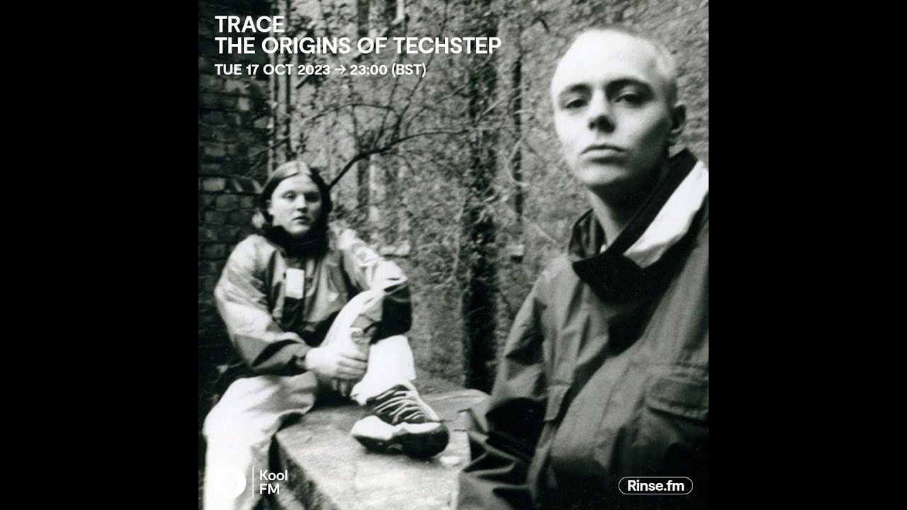 Trace - The Origins of Techstep (17.10.23)