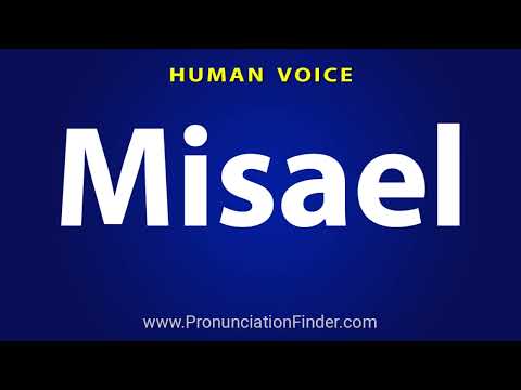 How To Pronounce Misael