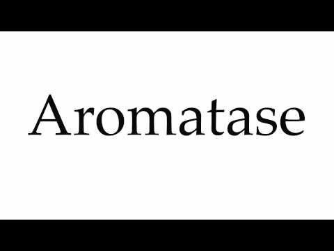 How to Pronounce Aromatase
