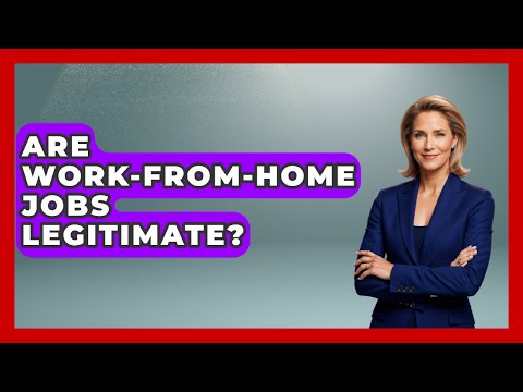 Are Work-from-home Jobs Legitimate? - Moments That Shocked Us