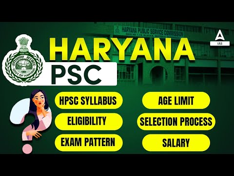 Haryana HPSC Syllabus, Eligibility, Exam Pattern, Age Limit, Selection Process, Salary