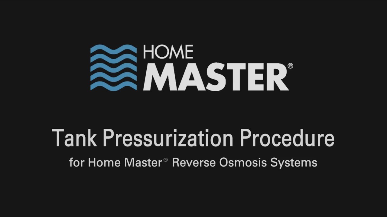 How to Pressurize Home Master® Reverse Osmosis Tank | Home Master® RO Tank Pressurization Procedure