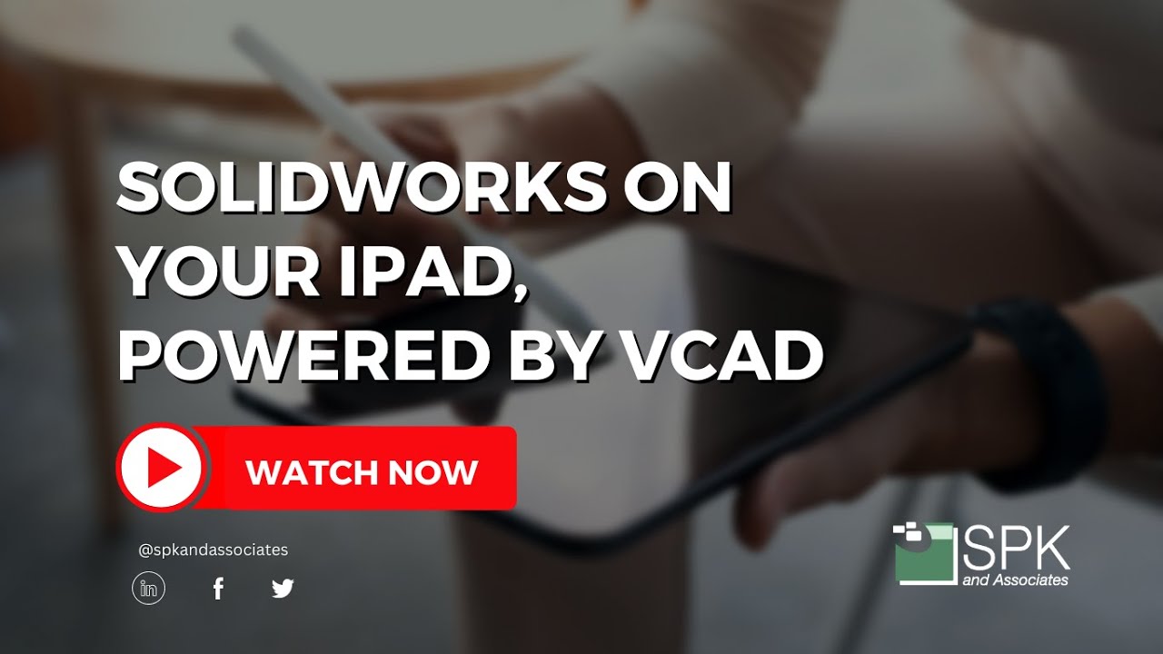 Solidworks On Mac And iPad: Powered By vCAD - SPK and Associates