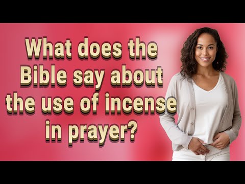 What does the Bible say about the use of incense in prayer?