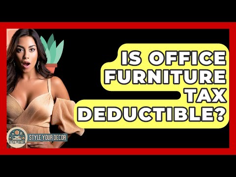 Is Office Furniture Tax Deductible? - Style Your Decor
