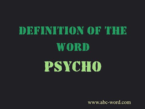 Definition of the word "Psycho"