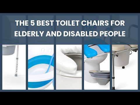 Toilet chairs: The 5 Best Toilet Chairs for Elderly and Disabled People