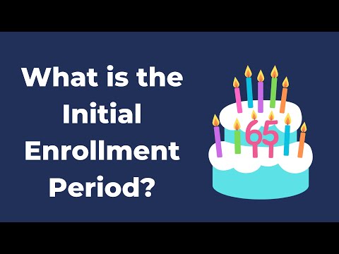 Medicare Initial Enrollment Period