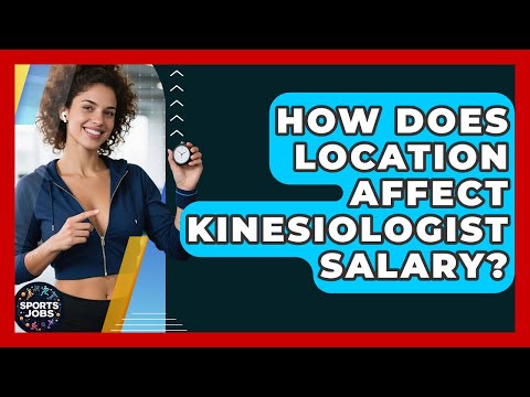 How Does Location Affect Kinesiologist Salary? - Sports Jobs