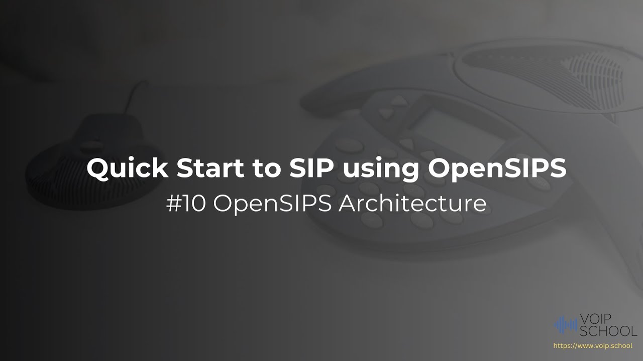 Architecture Explained | OpenSIPS Tutorial #10 | VoIP School