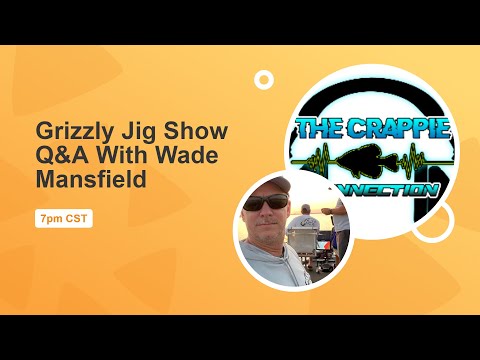 2024 Grizzly Jig Show Q&A