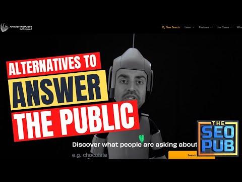 Alternatives to Answer the Public - The SEO Pub Chat