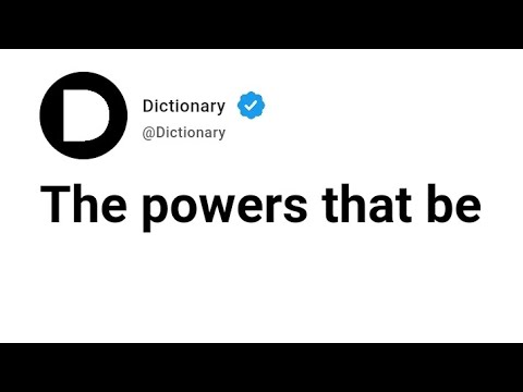 The powers that be Meaning In English