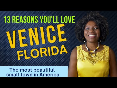 Moving to Venice Florida - 13 Reasons why you WILL LOVE  Venice FL