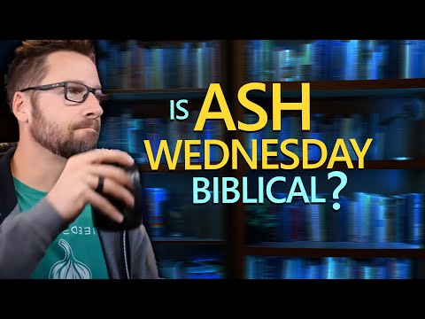 Is Ash Wednesday Biblical? 10 Qs with Mike Winger (Ep 46)