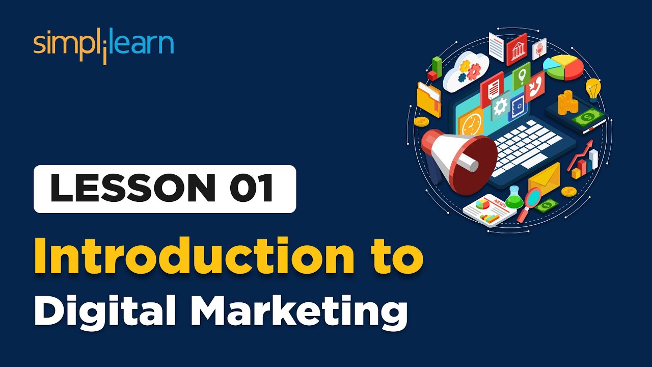 Lesson 1 - Digital Marketing Introduction | Simplilearn