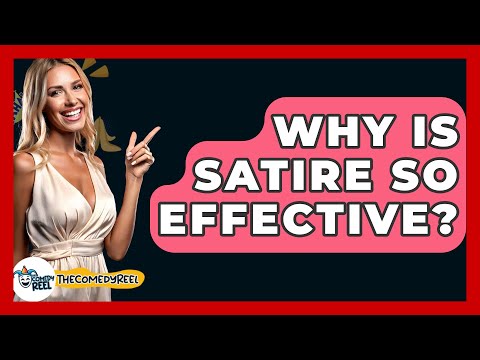 Why Is Satire So Effective? - The Comedy Reel