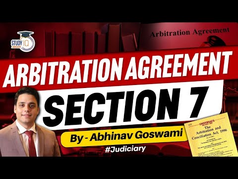 Arbitration Agreement | Section 07 | Arbitration & Conciliation Act 1996 | By Abhinav Goswami