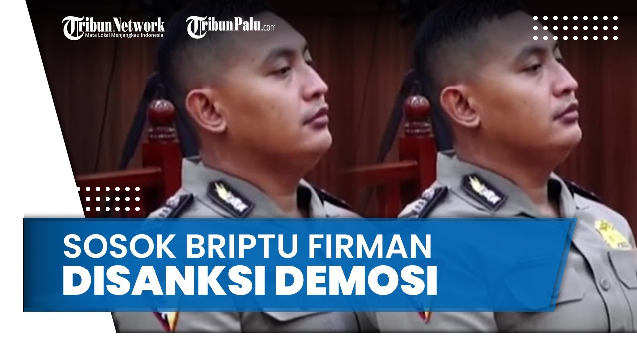 Diberi Sanksi Demosi 1 Tahun, Berikut Sosok Briptu Firman Dwi Ariyanto ...
