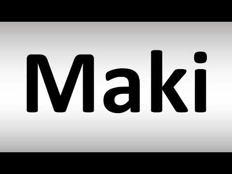 How to Pronounce Maki