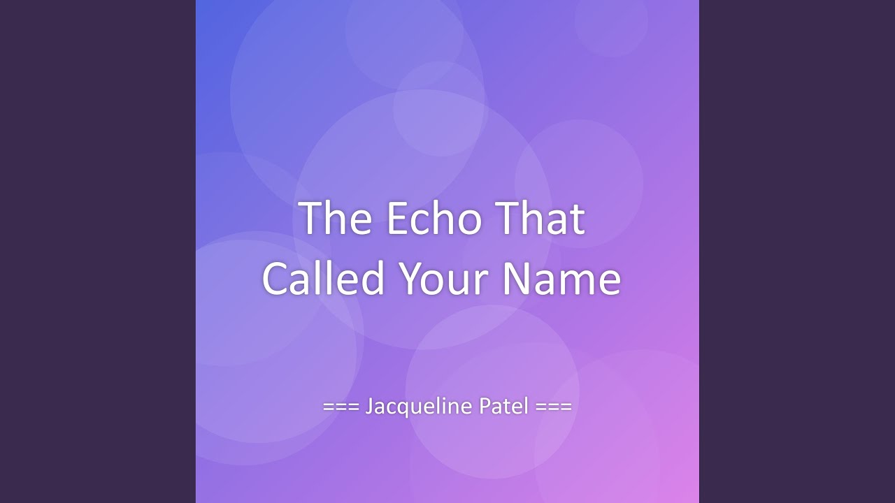 The Echo That Called Your Name