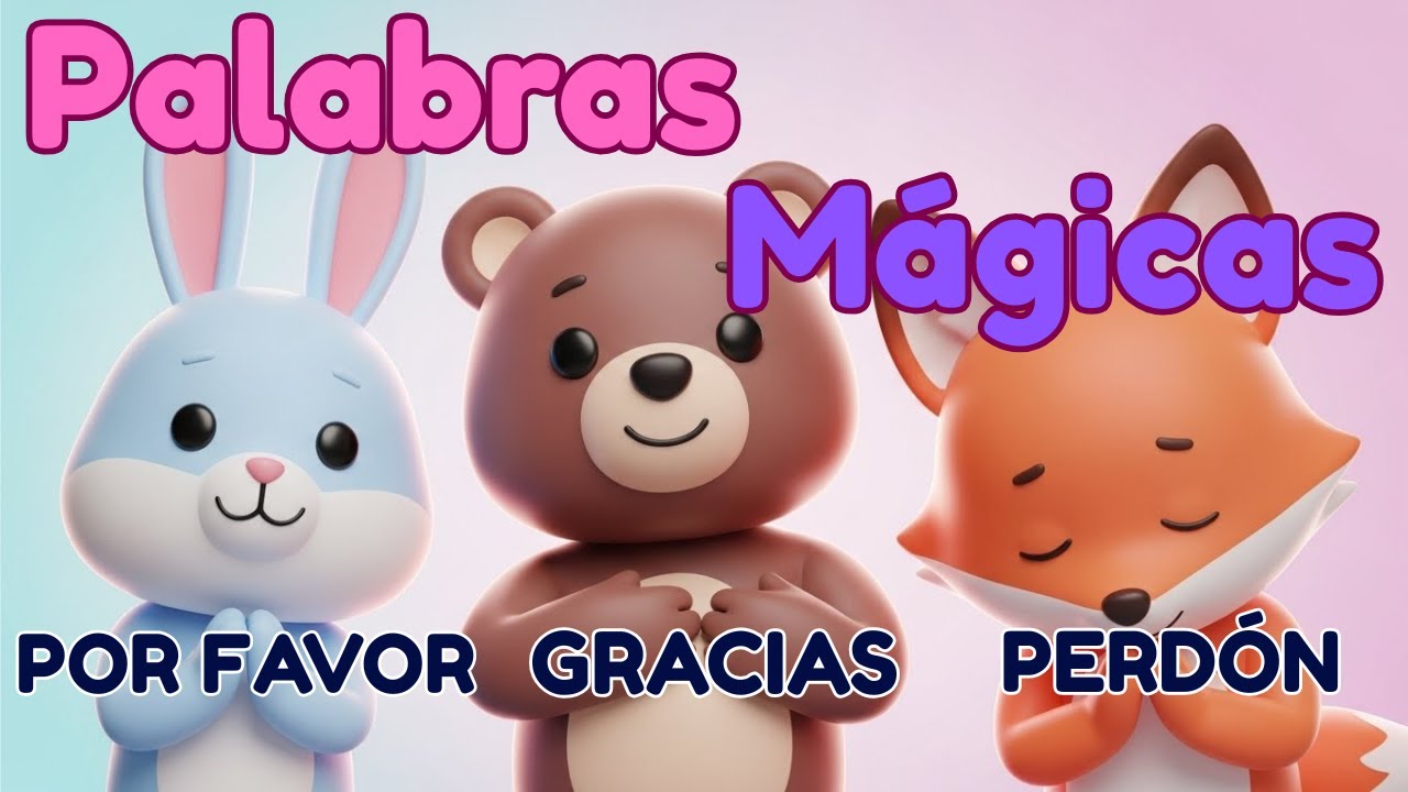 Palabras Mágicas – Canciones Infantiles y Canciones para Niños | Por Favor Gracias Perdón