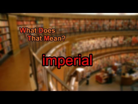 What does imperial mean?