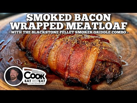 Smoked Bacon Wrapped Meatloaf with the Blackstone Pellet Grill Griddle Combo
