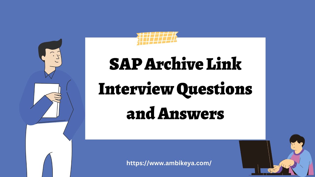 SAP Archive Link Interview Questions and Answers | Best SAP Training | Ambikeya