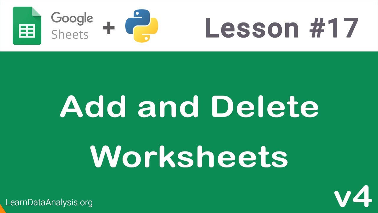 Google Sheets API in Python | Add and Delete Worksheets