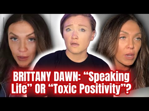 Brittany Dawn Has Confused “Speaking Life” With “Toxic Positivity”….