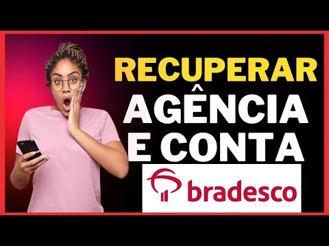 COMO RECUPERAR AGENCIA E CONTA DO BRADESCO