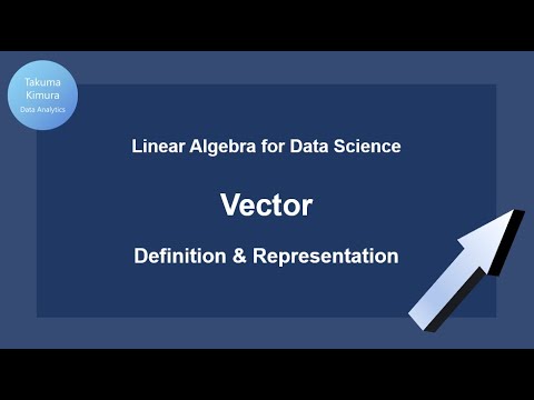 2-1. Vector: Definition and Representation (Linear Algebra for Data Science)