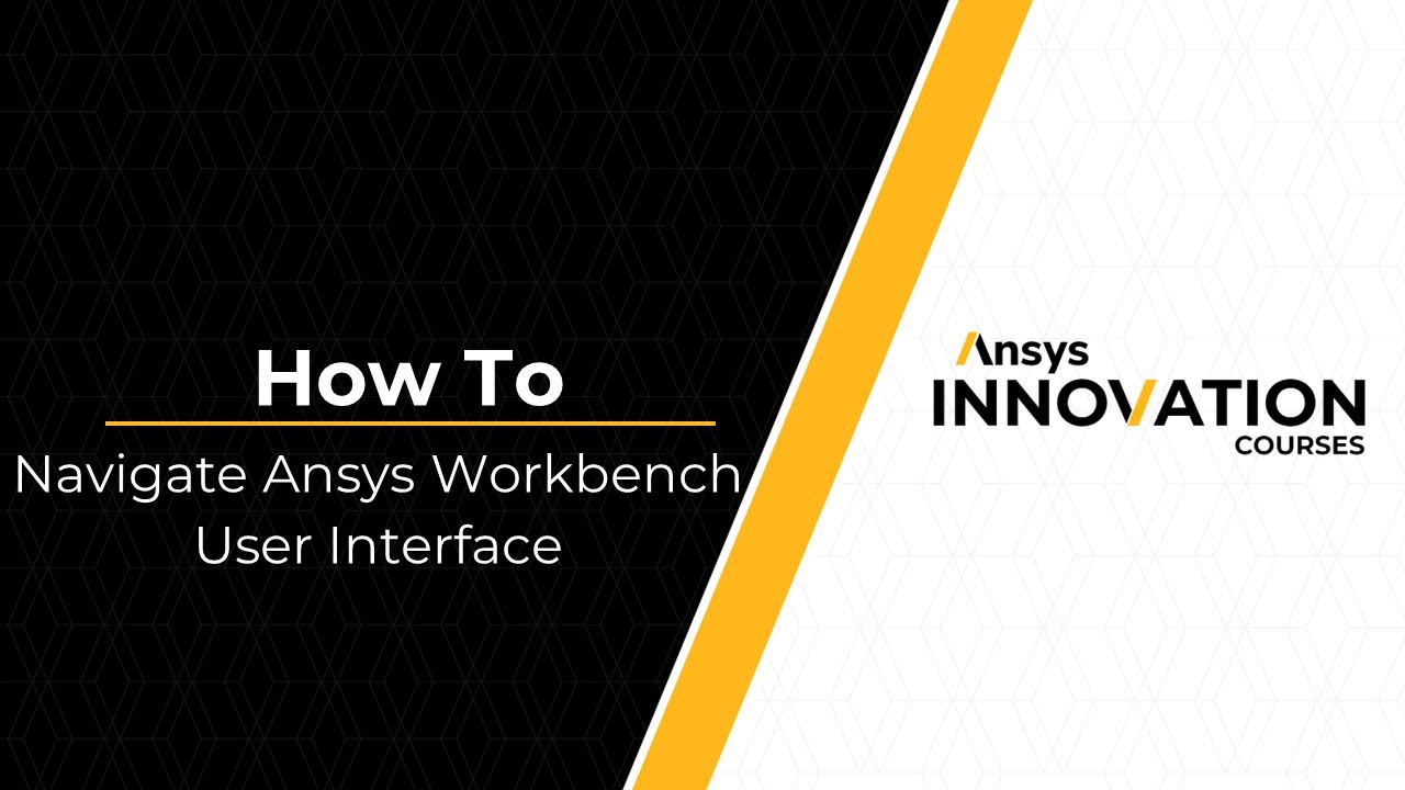 Navigating Ansys Workbench UI