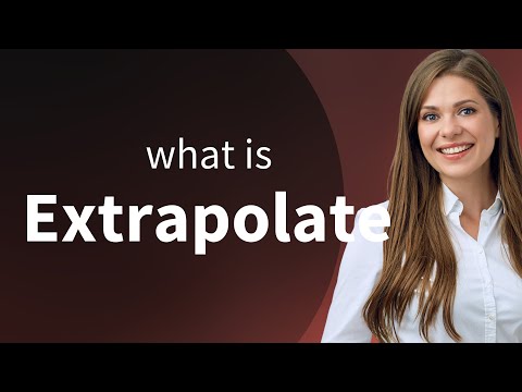 Extrapolate — meaning of EXTRAPOLATE