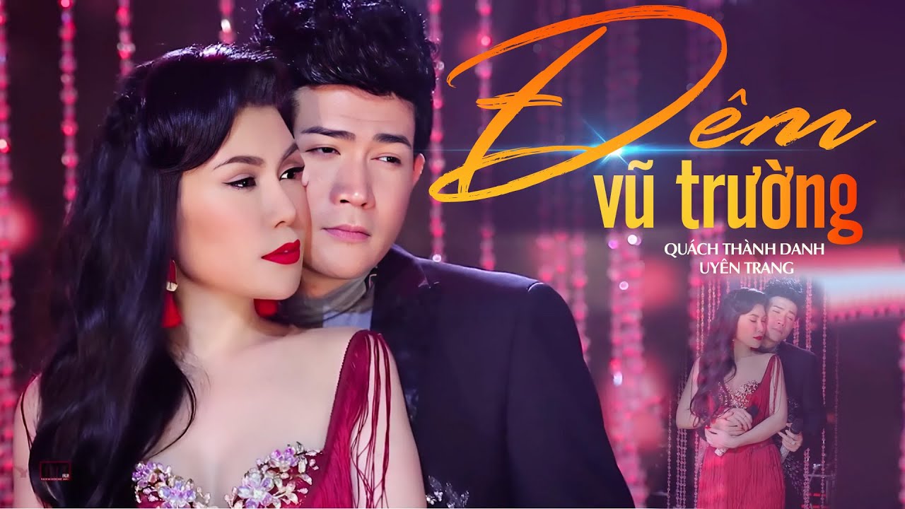 ĐÊM VŨ TRƯỜNG - QUÁCH THÀNH DANH & UYÊN TRANG | MUSIC VIDEO