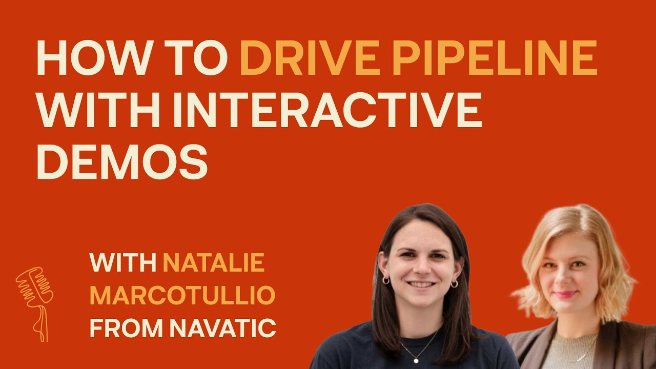 How To Drive Pipeline with Interactive Demos with Natalie Marcotullio from Navattic