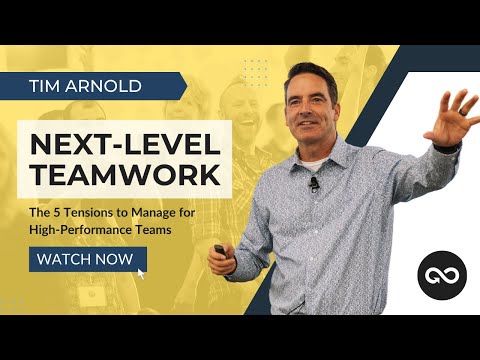 Next-Level Teamwork: The 5 Tensions to Manage for High-Performance Teams