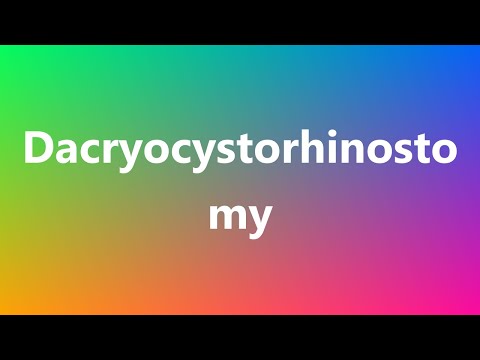 Dacryocystorhinostomy - Medical Meaning and Pronunciation