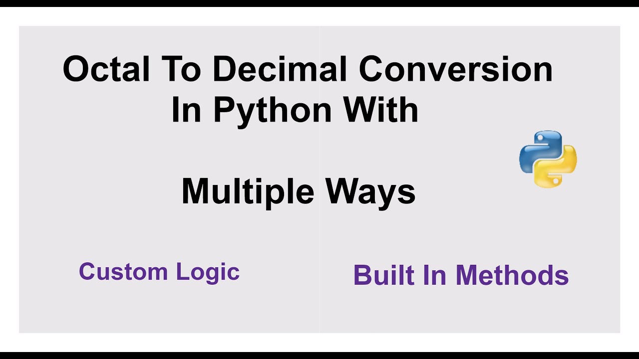 Octal To Decimal Conversion In Python With Multiple Ways