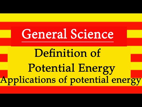 Definition of Potential Energy l Applications of potential energy
