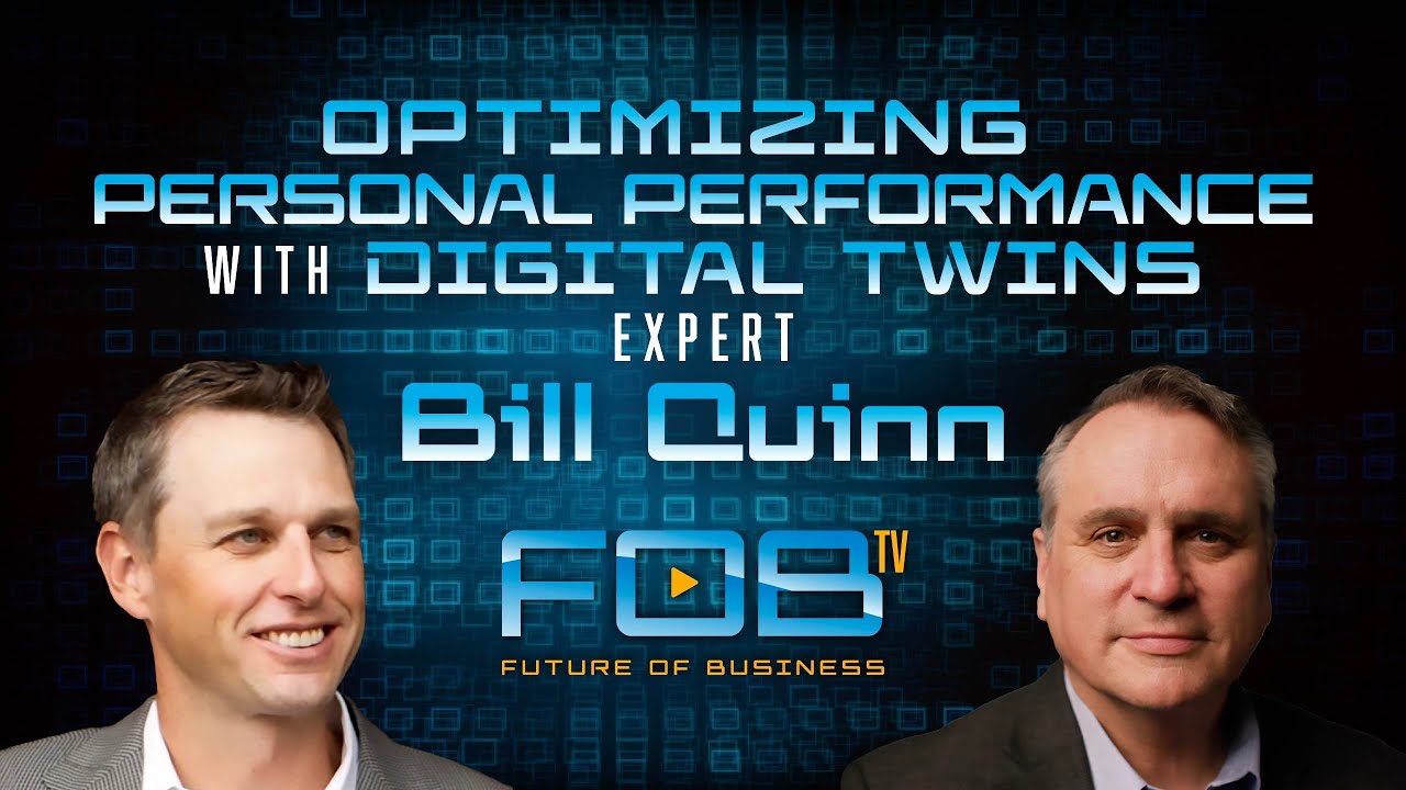 Optimizing Personal Performances with Digital Twins with Expert Bill Quinn| FOBtv