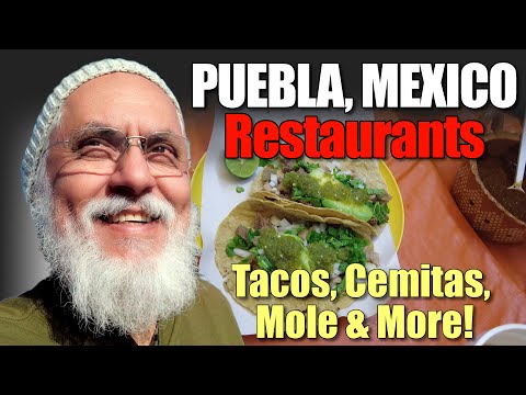 GREAT FOOD AT PUEBLA, MEXICO RESTAURANTS, CAFES & MERCADOS: TACOS, CHICKEN MOLE, CEMITAS & MORE!