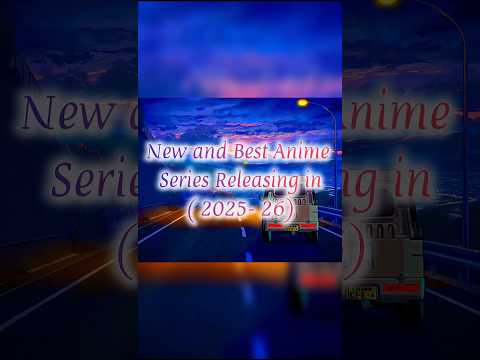 New and Best Anime Series Releasing in 2025-26 | Part 1 | Pal Pal Song | #shorts #anime
